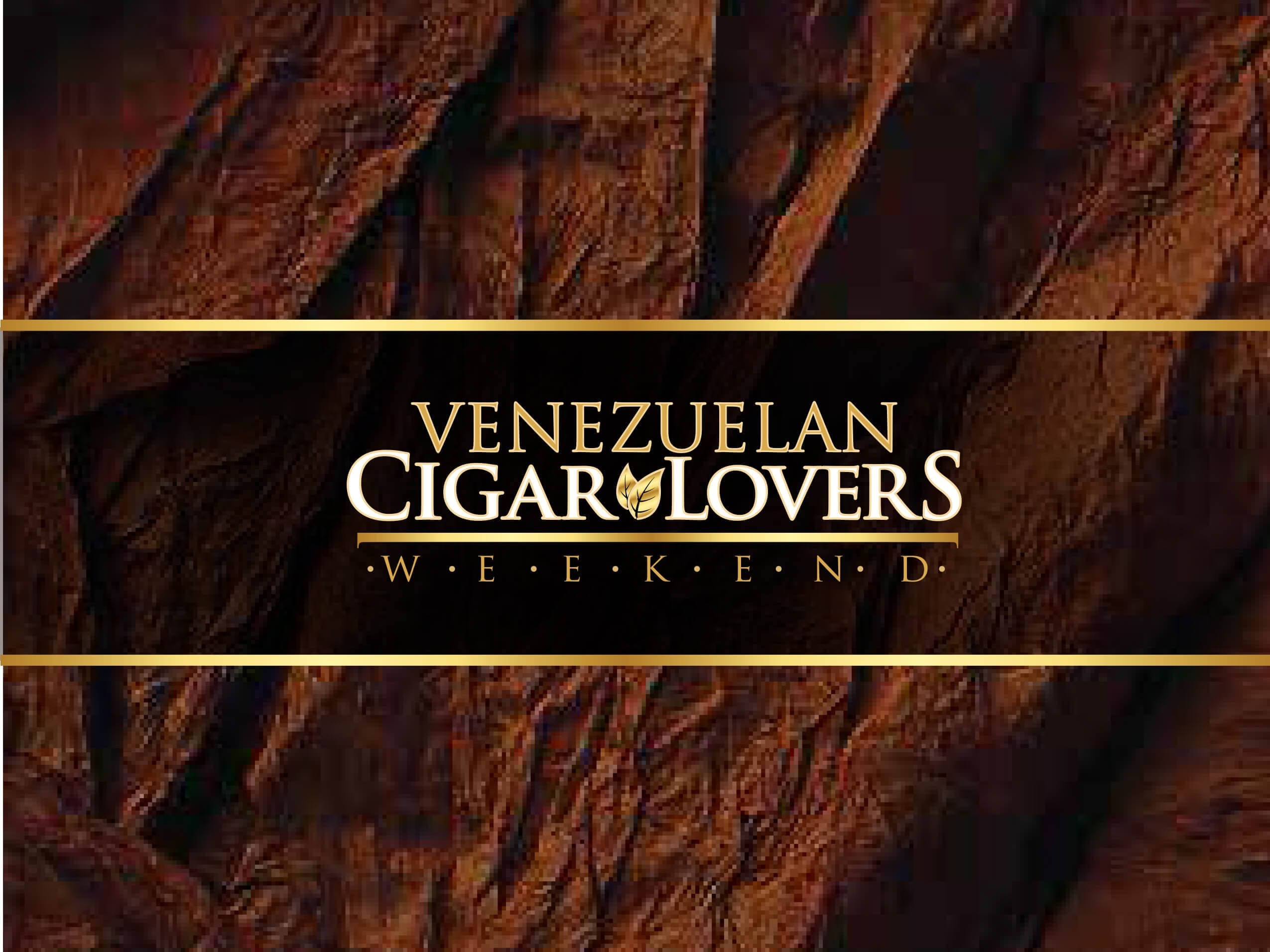 Venezuelan Cigar Lover's Weekend | August 2nd – 4th (Venezuela) | Cigar ...